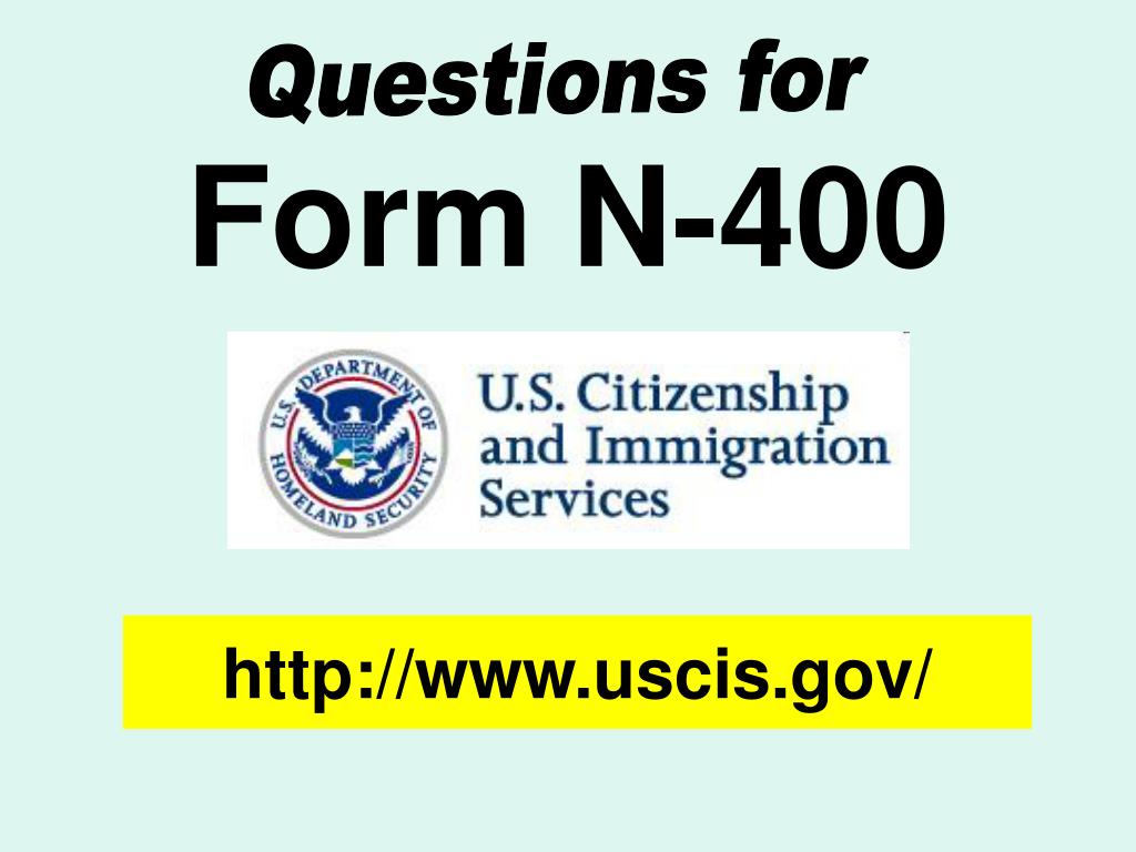 PPT - Form N-400 PowerPoint Presentation, free download - ID:6859589