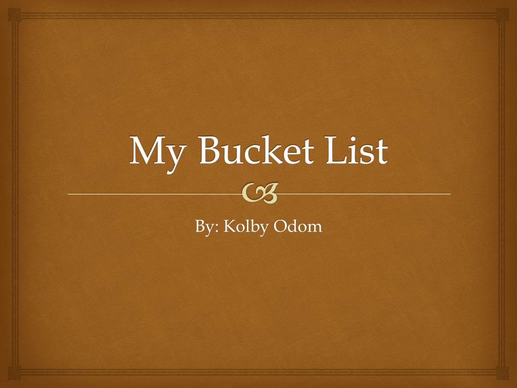PPT - My Bucket List PowerPoint Presentation, free download - ID:6859854