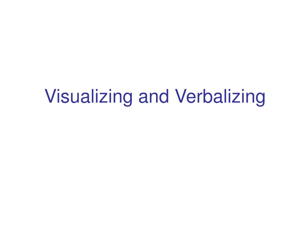 PPT - Visualizing and Verbalizing PowerPoint Presentation, free ...