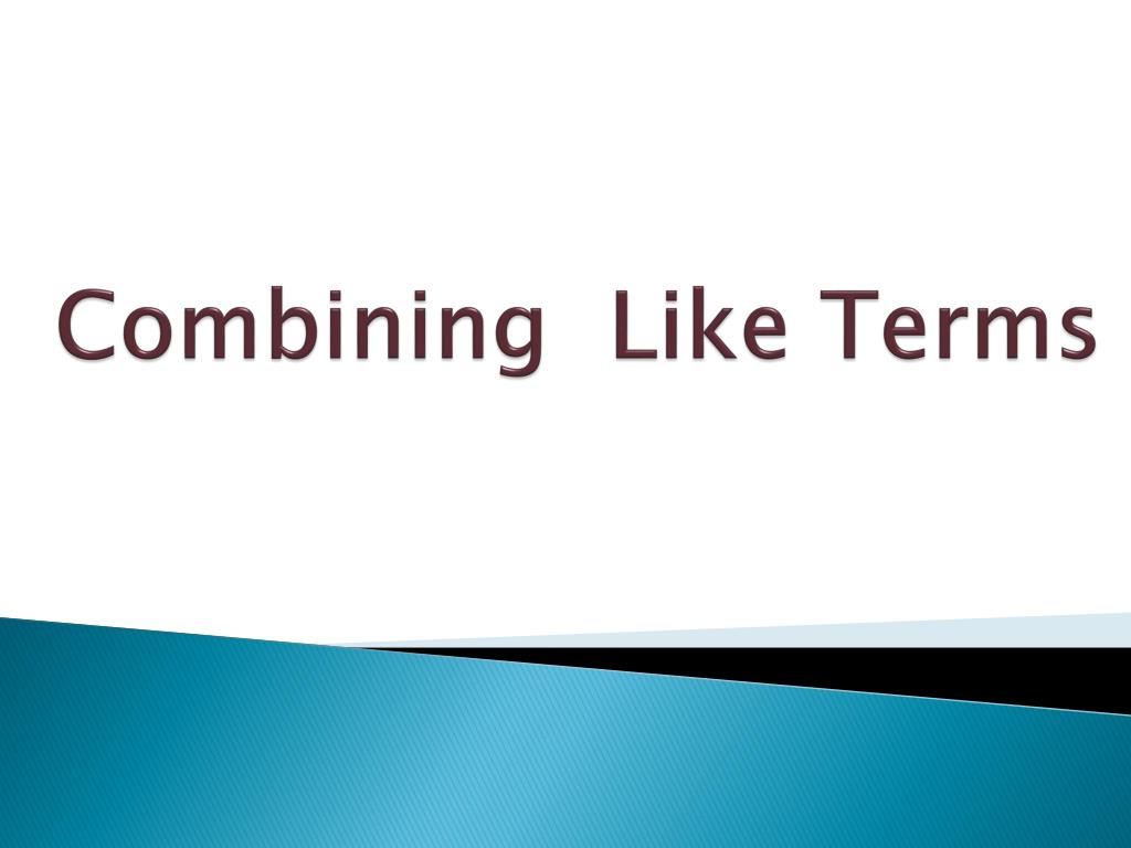 PPT - Combining Like Terms PowerPoint Presentation, free download - ID ...
