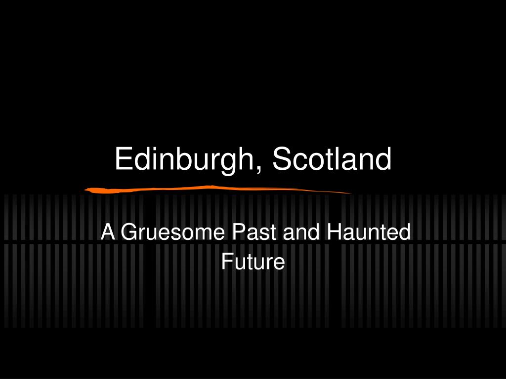 PPT - Edinburgh, Scotland PowerPoint Presentation, free download - ID ...