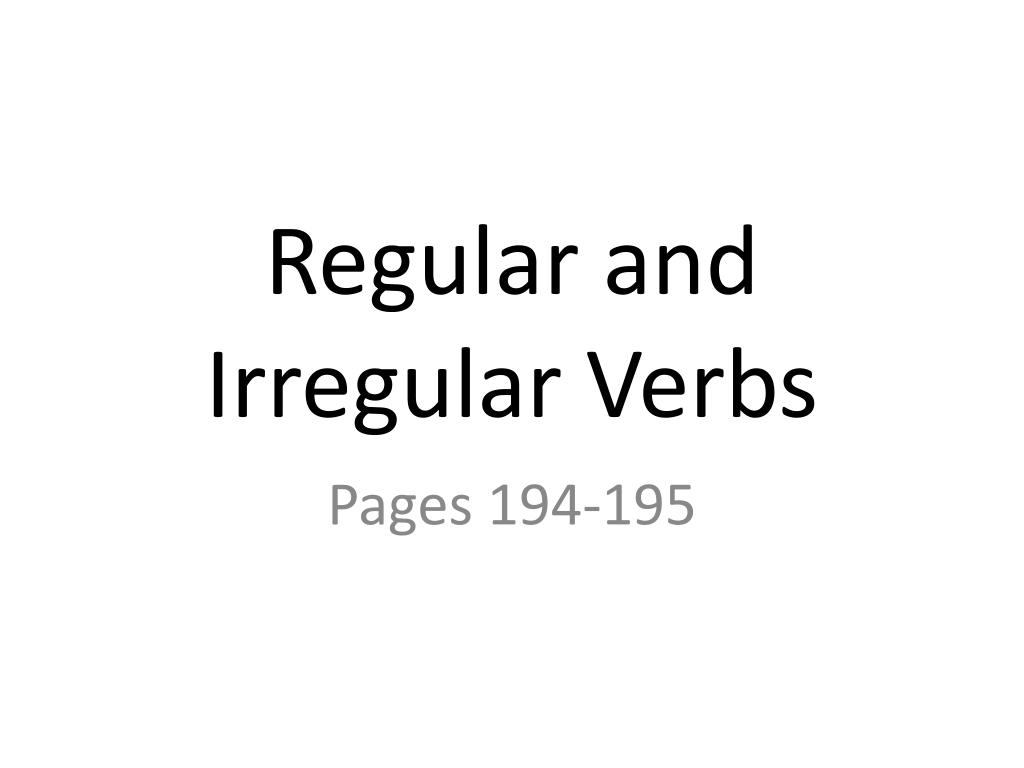 PPT - Regular and Irregular Verbs PowerPoint Presentation, free ...