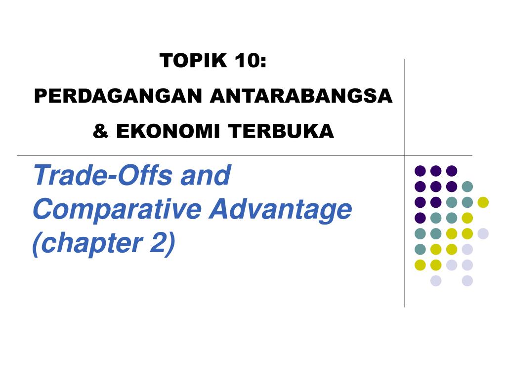 PPT - Trade-Offs and Comparative Advantage (chapter 2) PowerPoint Presentation - ID:6862224