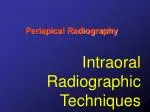 PPT - RADIOGRAPHIC TECHNIQUES PowerPoint Presentation, free download ...