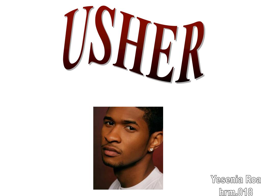 PPT - USHER PowerPoint Presentation, free download - ID:6862614
