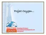 PPT - PROJECT OXYGEN PowerPoint Presentation, free download - ID:1581432