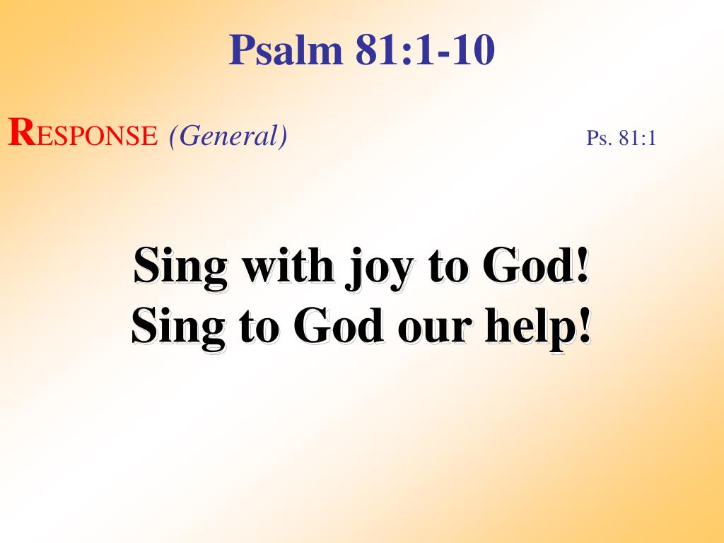 PPT - Psalm 81:1-10 (Response 1) PowerPoint Presentation, free download ...