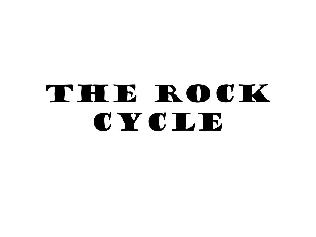 PPT - The Rock Cycle PowerPoint Presentation, free download - ID:6865580