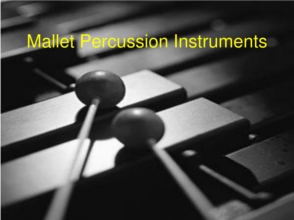 PPT - Mallet Percussion Instruments PowerPoint Presentation, free ...