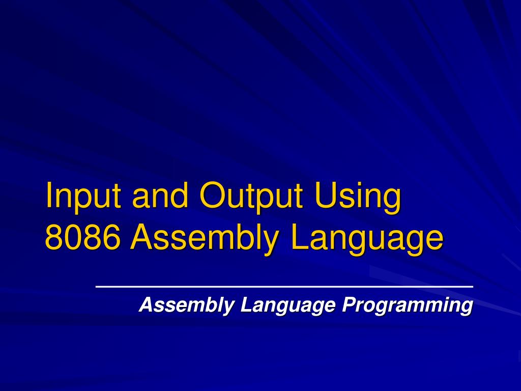 PPT - Input and Output Using 8086 Assembly Language PowerPoint Presentation - ID:6866422