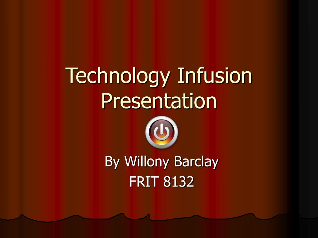 PPT - Technology Infusion Presentation PowerPoint Presentation, free ...