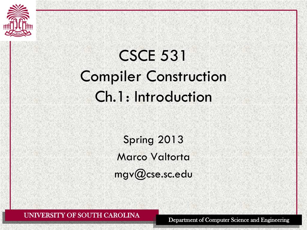 PPT - CSCE 531 Compiler Construction Ch.1: Introduction PowerPoint ...