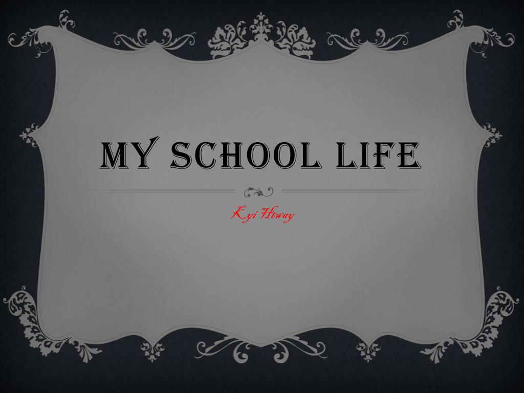 PPT - My School Life PowerPoint Presentation, free download - ID:6869670
