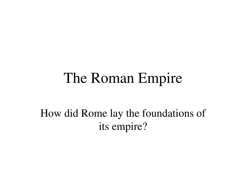 PPT - The Roman Empire PowerPoint Presentation, free download - ID:6870423