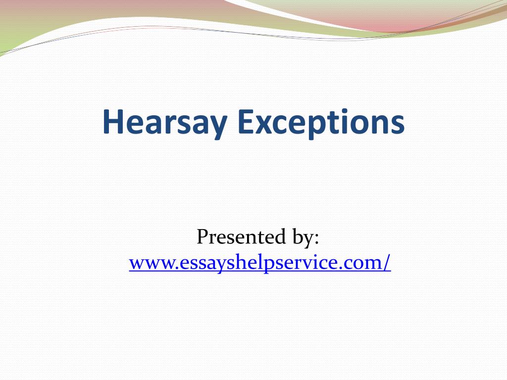 PPT - Hearsay Exceptions PowerPoint Presentation, free download - ID:6872789