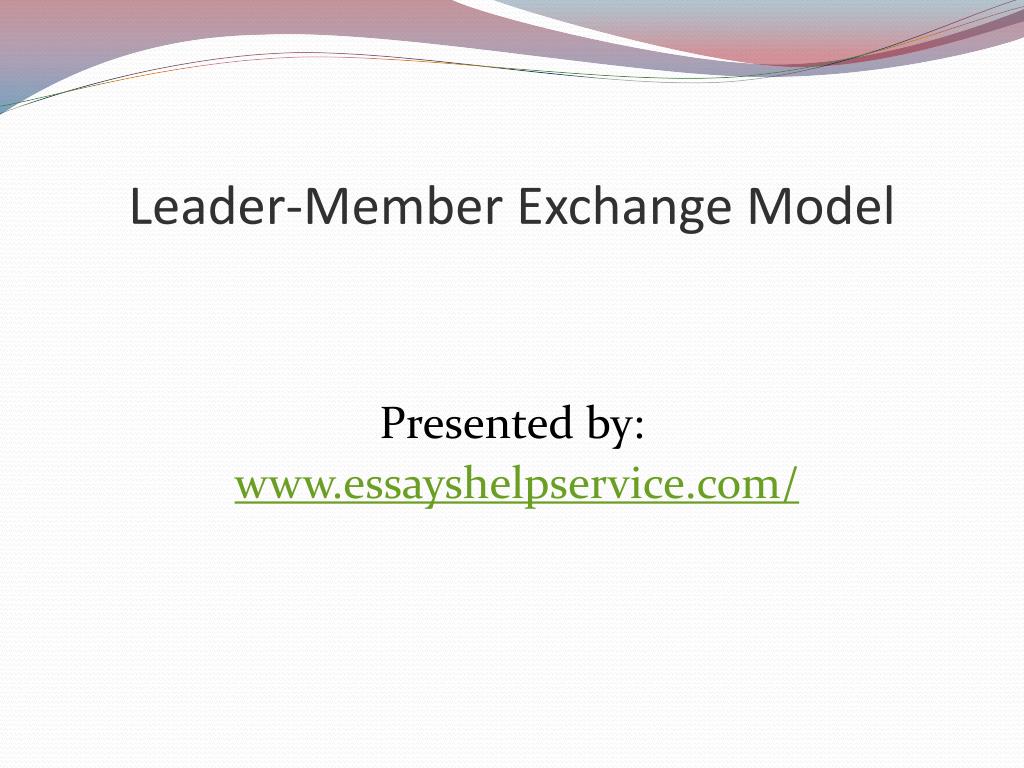 PPT - Leader Member Exchange Model PowerPoint Presentation, free ...