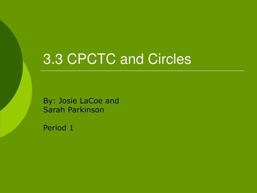 PPT - 3.3 CPCTC and Circles PowerPoint Presentation, free download - ID ...