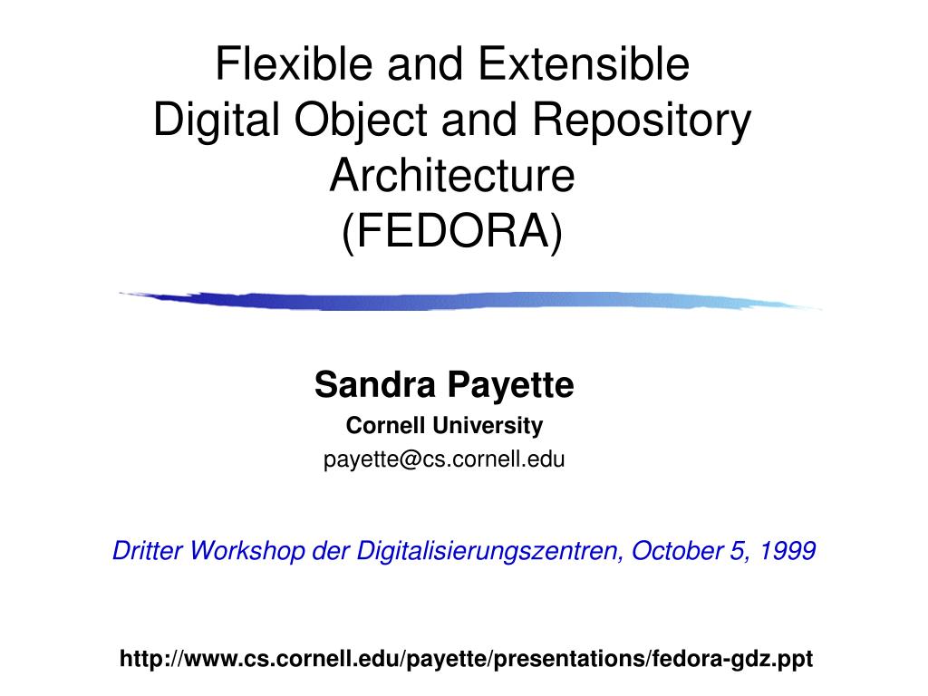 PPT - Flexible and Extensible Digital Object and Repository Architecture (FEDORA) PowerPoint ...