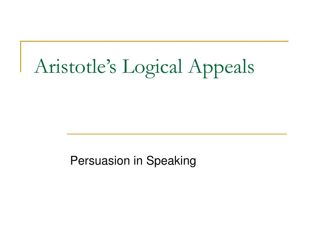 PPT - Aristotle’s Logical Appeals PowerPoint Presentation, free ...