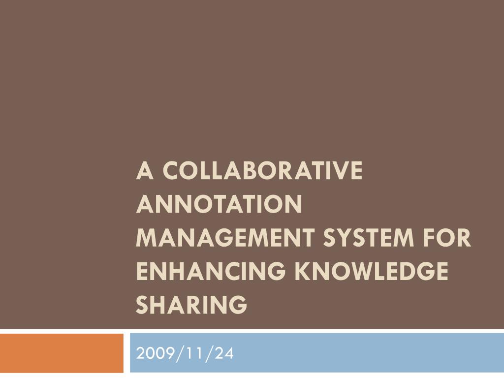 PPT - A collaborative annotation management system for enhancing ...