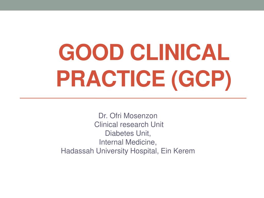 PPT - GOOD CLINICAL PRACTICE (GCP) PowerPoint Presentation, free ...