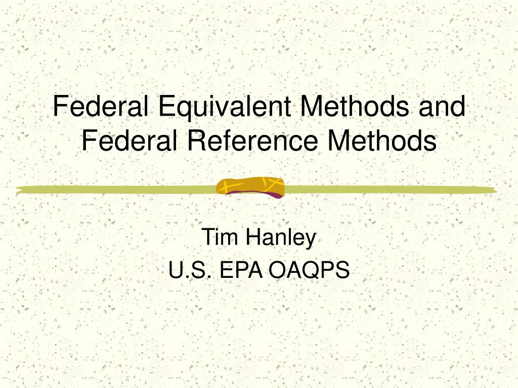 PPT - Federal Equivalent Methods and Federal Reference Methods ...