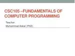 PPT - CSC105 Fundamentals of Computer Programming PowerPoint ...