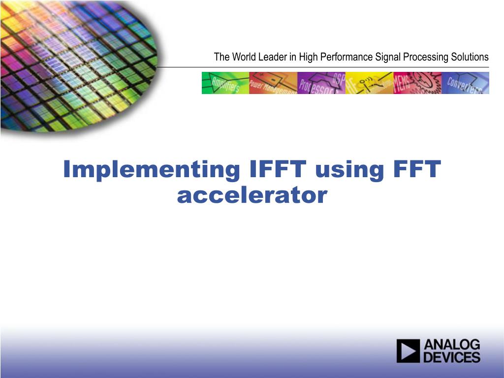 PPT - Implementing IFFT using FFT accelerator PowerPoint Presentation ...
