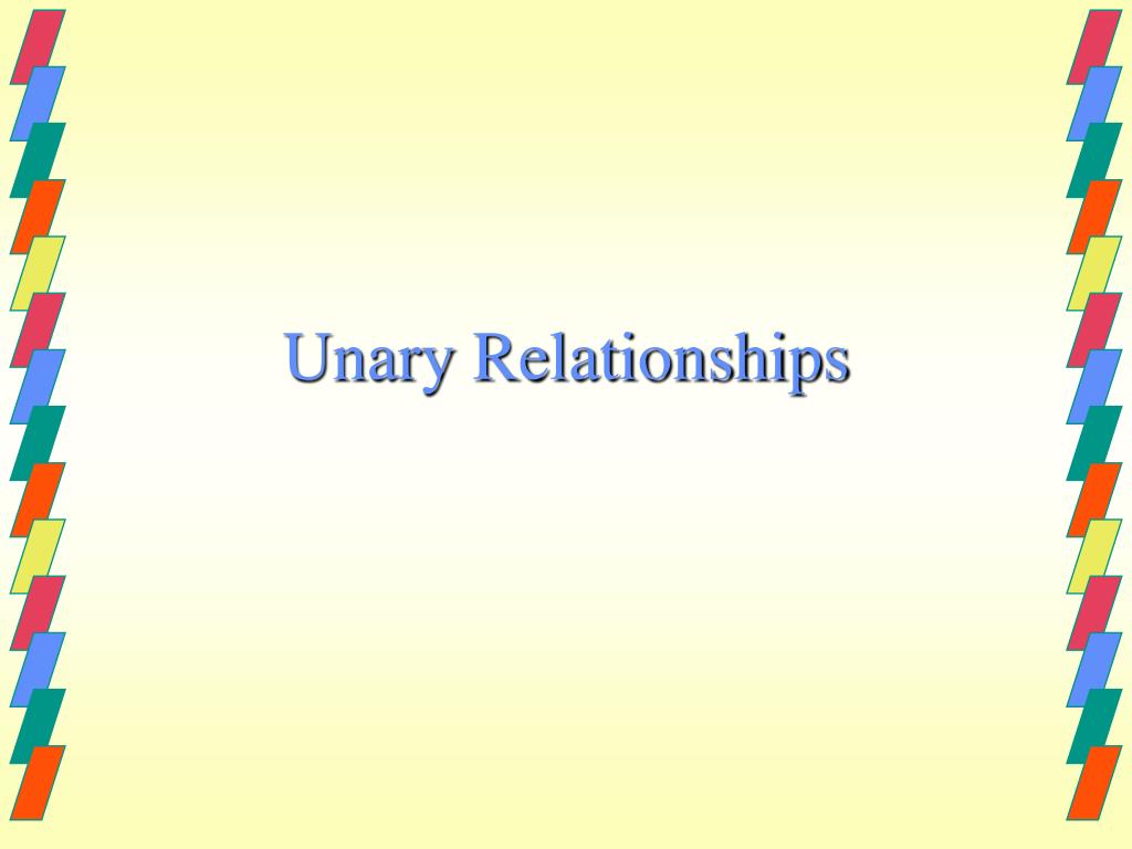 PPT - Unary Relationships PowerPoint Presentation, free download - ID ...