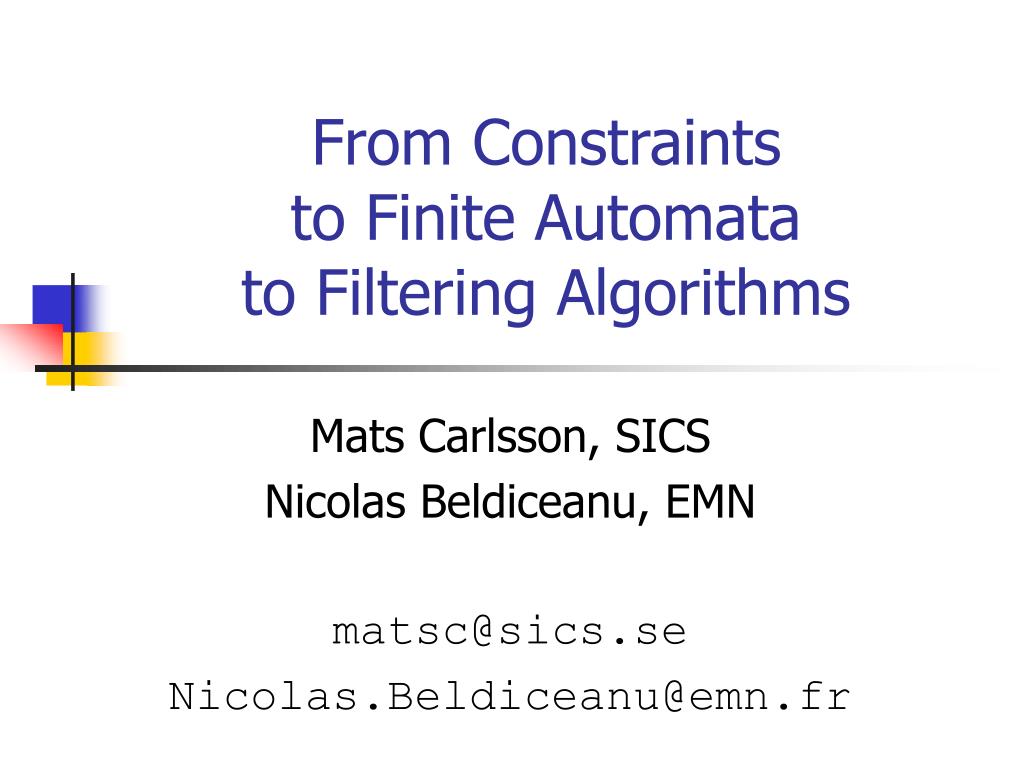 PPT - From Constraints to Finite Automata to Filtering Algorithms ...