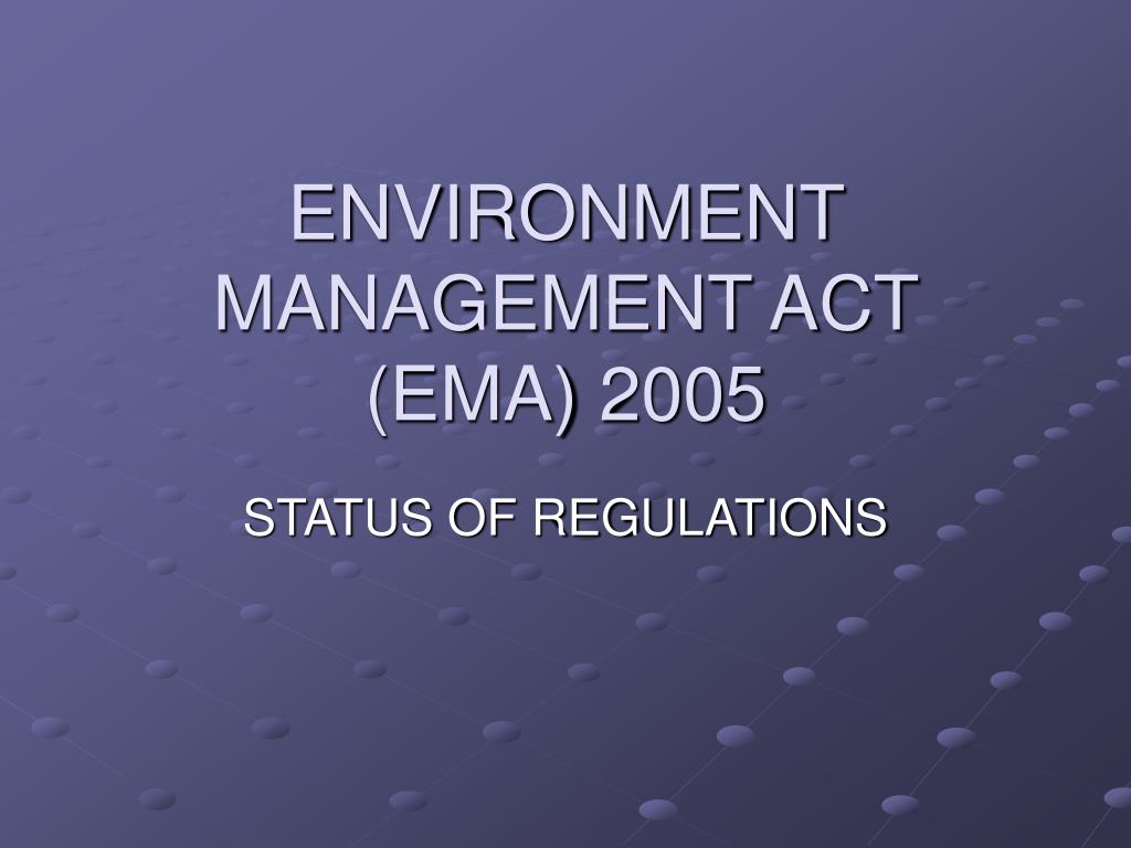PPT - Environmental Management Act (EMA) 2005 Regulations Overview ...