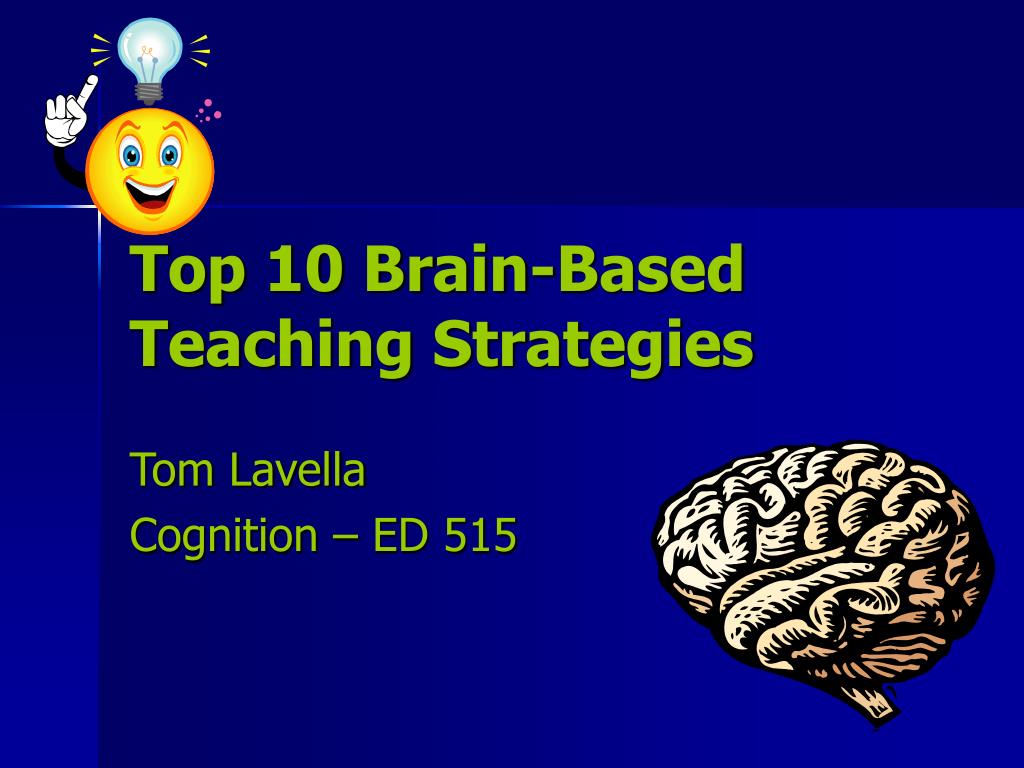 PPT - Top 10 Brain-Based Teaching Strategies PowerPoint Presentation ...