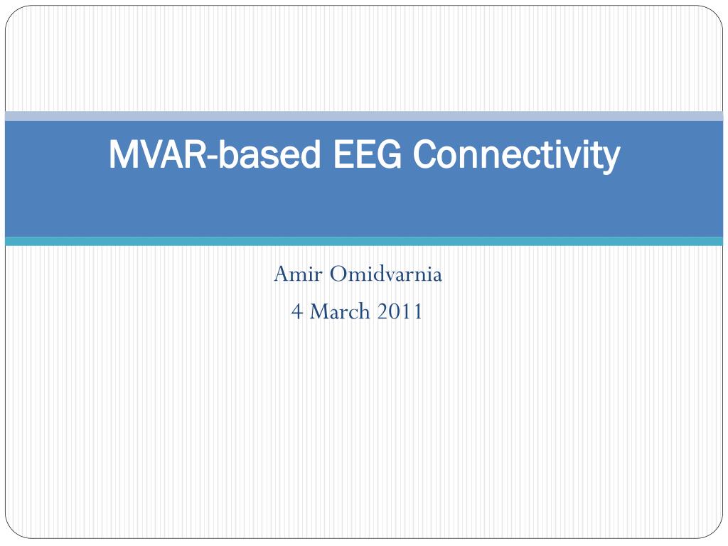 PPT - MVAR-based EEG Connectivity PowerPoint Presentation, free ...