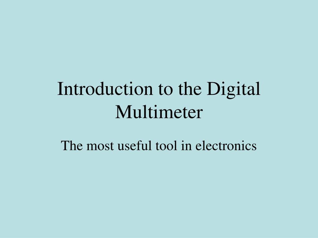 PPT - Introduction to the Digital Multimeter PowerPoint Presentation ...