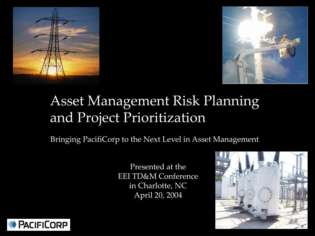 PPT - Asset Management Risk Planning and Project Prioritization ...