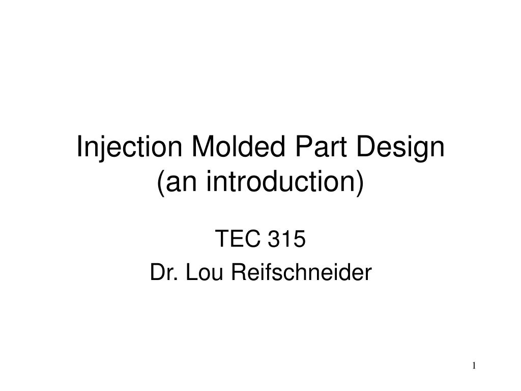PPT - Injection Molded Part Design (an introduction) PowerPoint ...