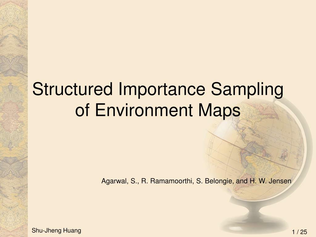 PPT - Structured Importance Sampling of Environment Maps PowerPoint Presentation - ID:6880320