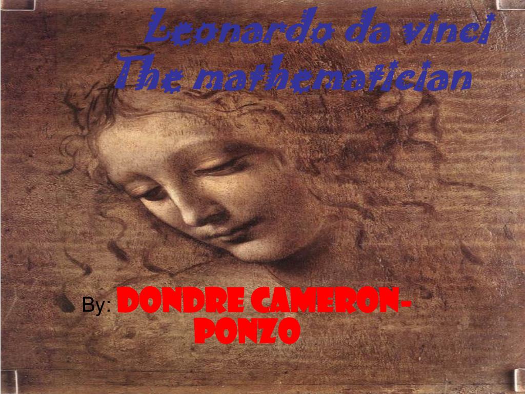 PPT - Leonardo da vinci The mathematician PowerPoint Presentation, free ...