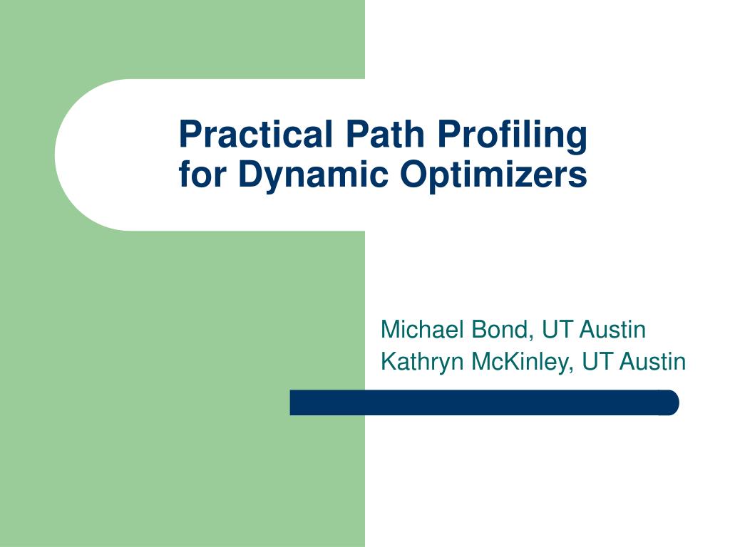 PPT - Practical Path Profiling for Dynamic Optimizers PowerPoint ...