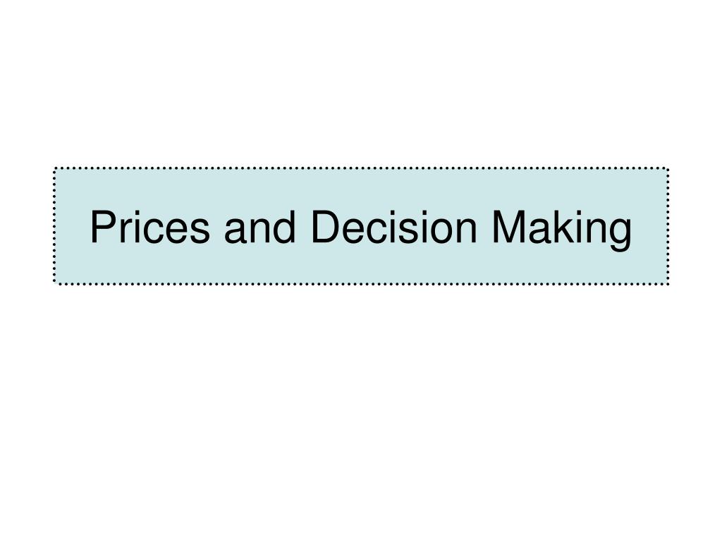 PPT - Prices and Decision Making PowerPoint Presentation, free download ...