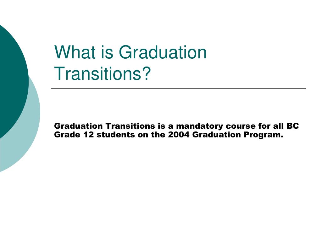 PPT - What is Graduation Transitions? PowerPoint Presentation, free ...