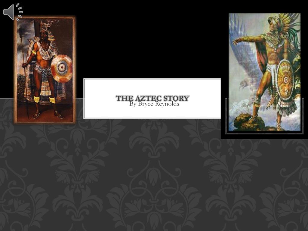 PPT - The Aztec story PowerPoint Presentation, free download - ID:6881669