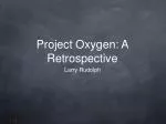 PPT - PROJECT OXYGEN PowerPoint Presentation, free download - ID:1581432