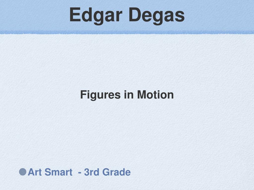 PPT - Edgar Degas PowerPoint Presentation, free download - ID:6883871