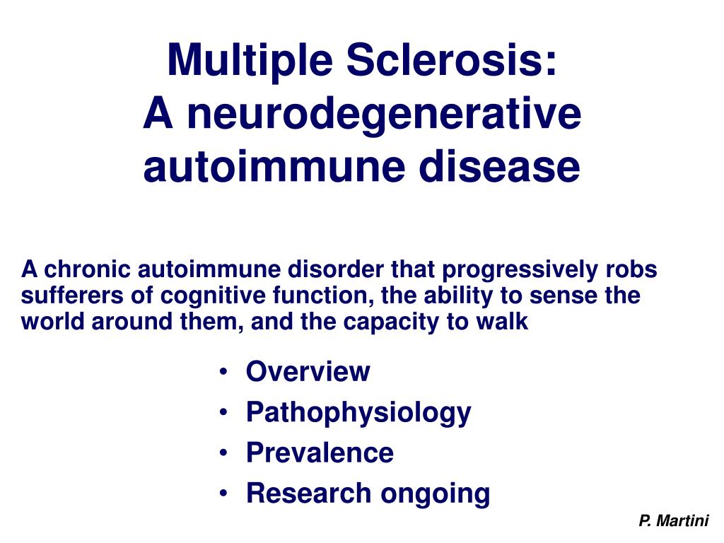 PPT - Multiple Sclerosis: A neurodegenerative autoimmune disease ...
