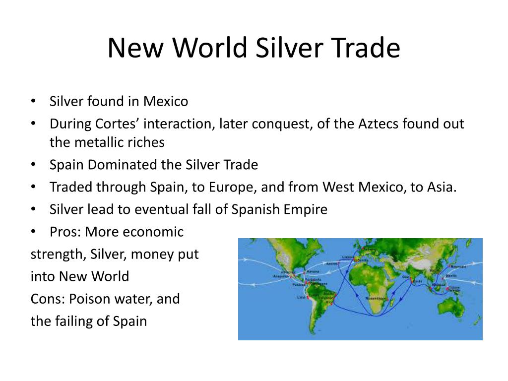 PPT - The Rise and Fall of Silver Trade in the New World PowerPoint ...