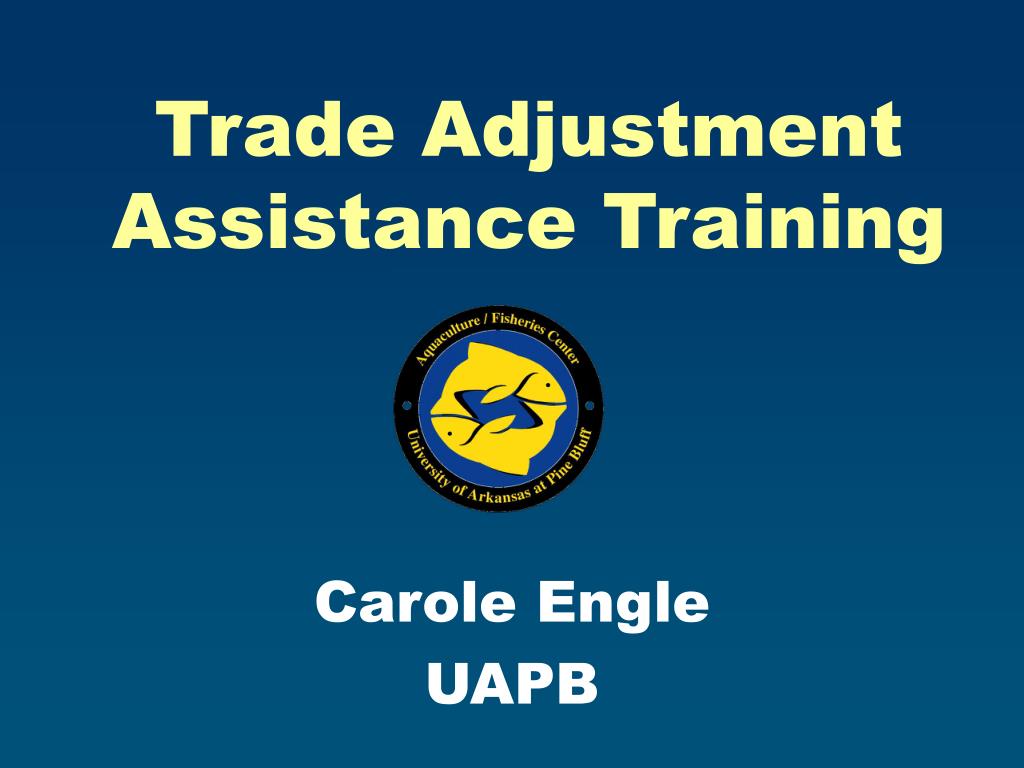 PPT - Trade Adjustment Assistance Training PowerPoint Presentation ...