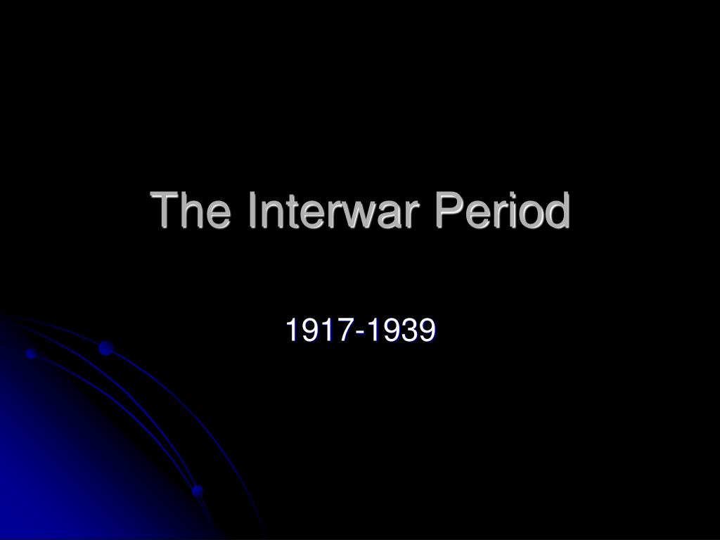 PPT - The Interwar Period PowerPoint Presentation, free download - ID ...