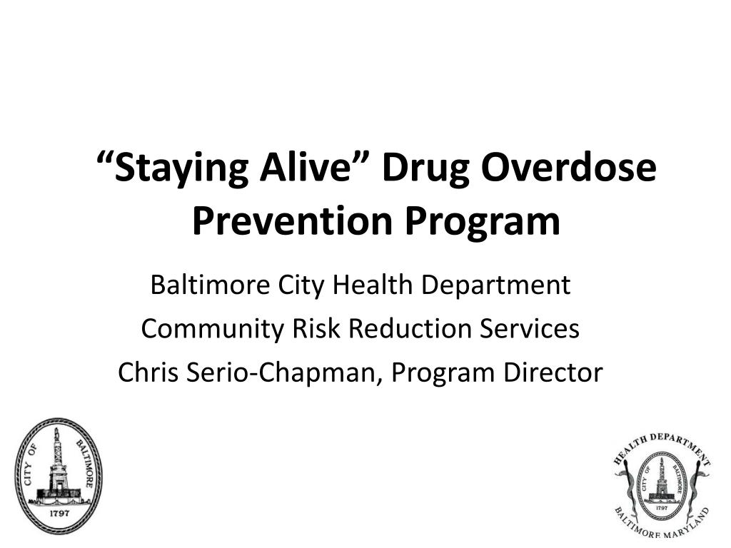 PPT - “Staying Alive” Drug Overdose Prevention Program PowerPoint ...
