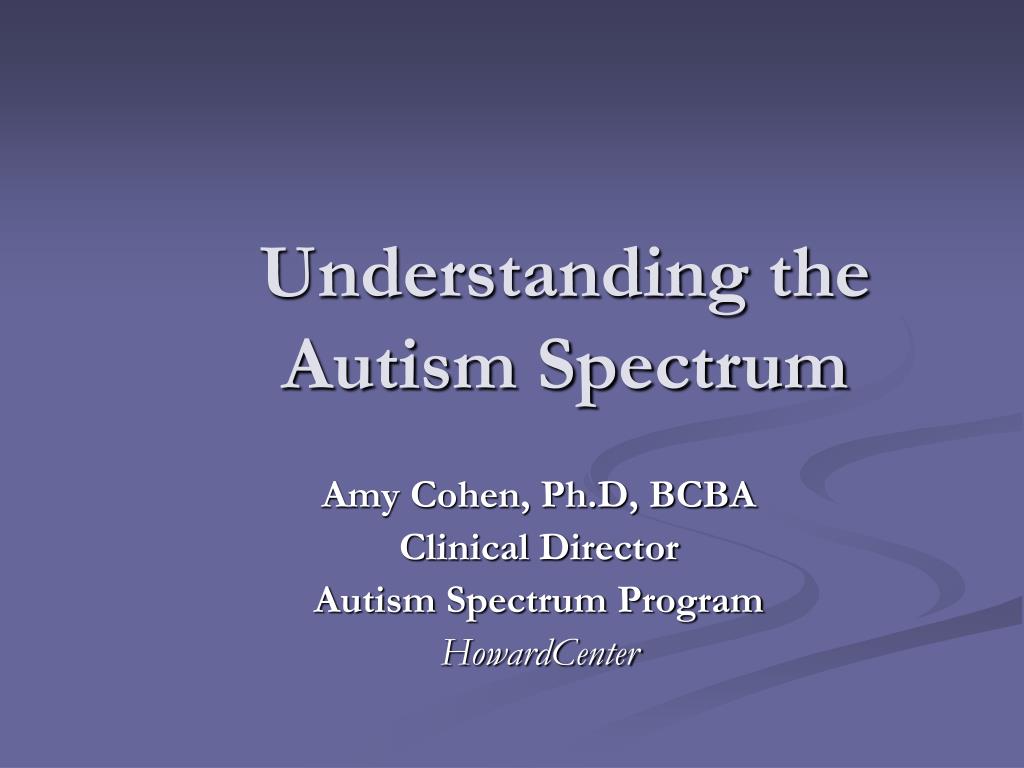 PPT - Understanding the Autism Spectrum PowerPoint Presentation, free ...